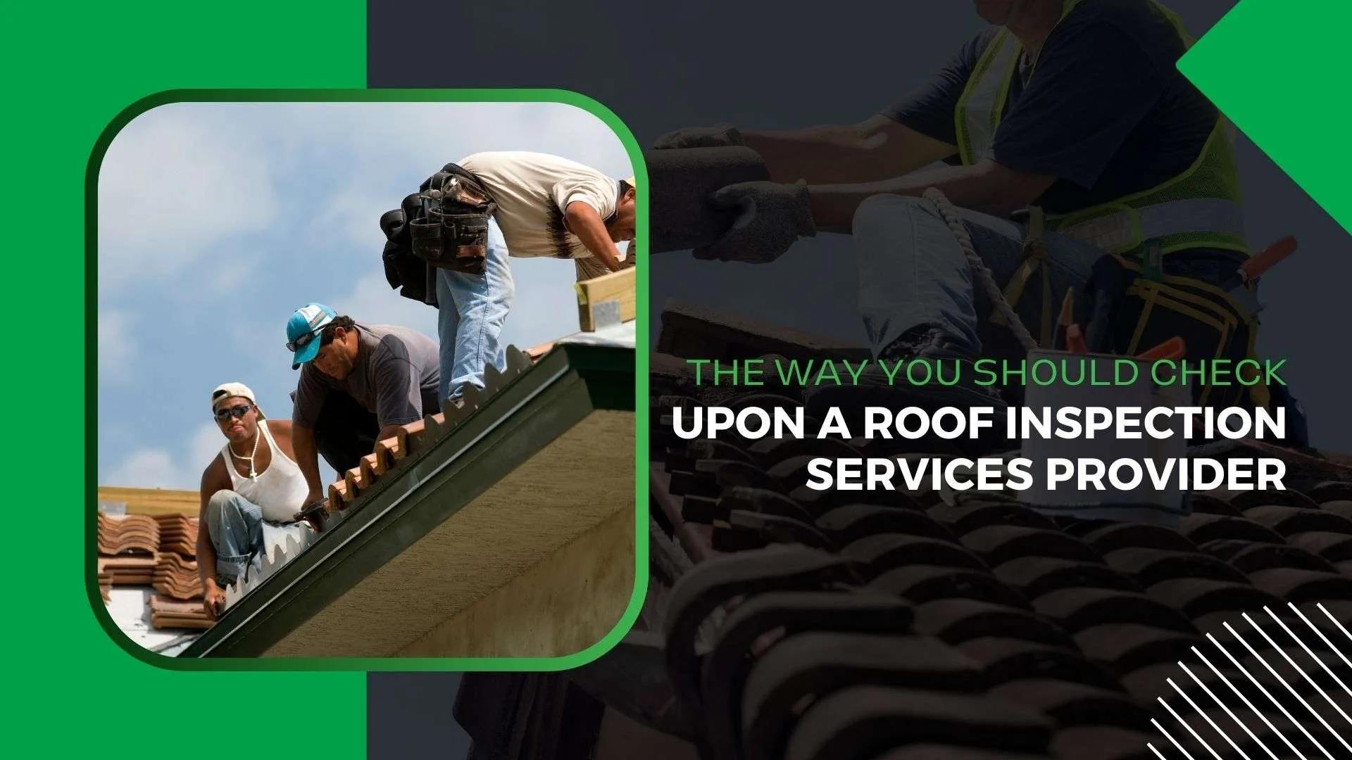 The Way You Should Check Upon A Roof Inspection Services Provider ...